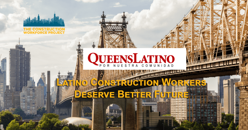 Queens Latino: Latino Construction Workers Deserve Better Future ...